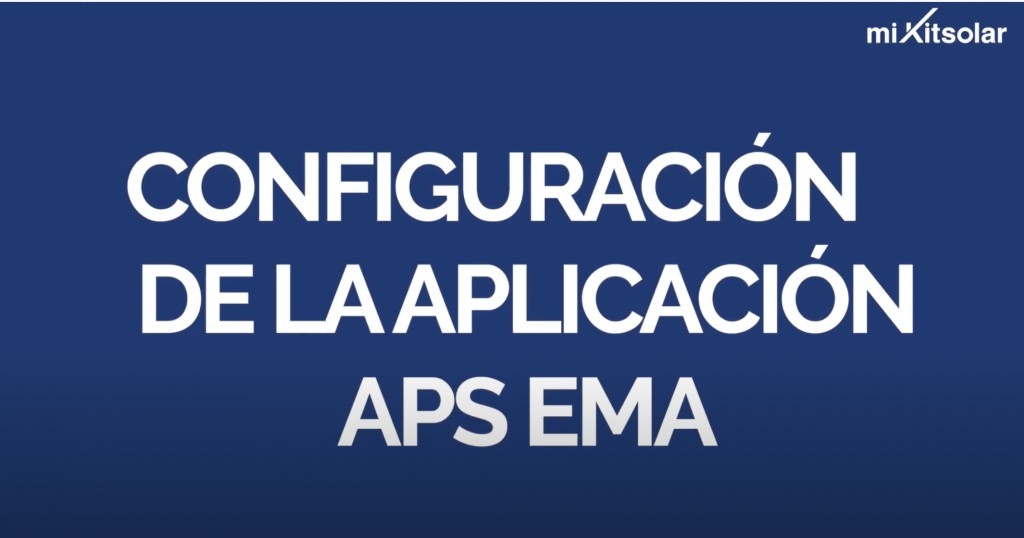 Video configuración de la aplicación APS EMA | MiKitSolar.es, el ...